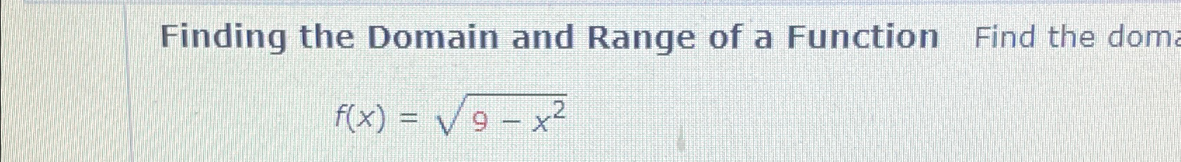 Solved Finding the Domain and Range of a Function Find the | Chegg.com