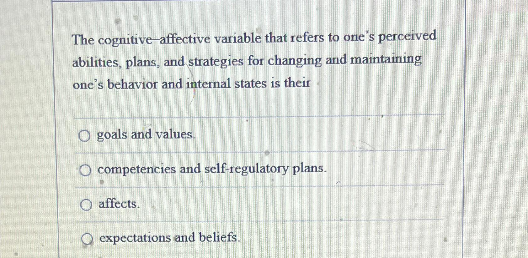 Solved The cognitive-affective variable that refers to one's | Chegg.com