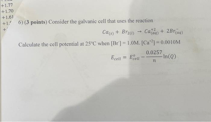 Solved 6) ( 3 points) Consider the galvanic cell that uses | Chegg.com
