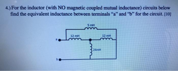 Solved 4.) For the inductor (with NO magnetic coupled mutual | Chegg.com