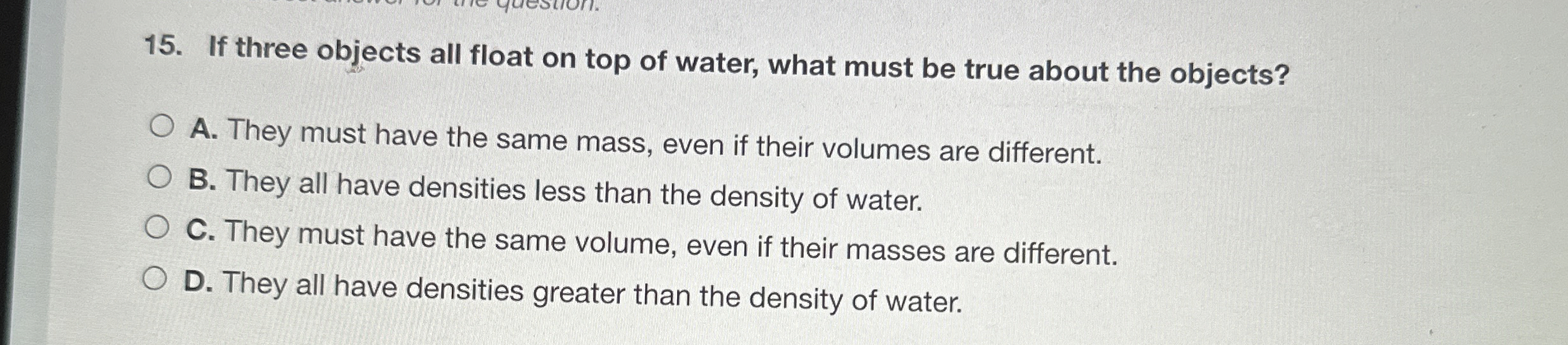 Solved If three objects all float on top of water, what must | Chegg.com