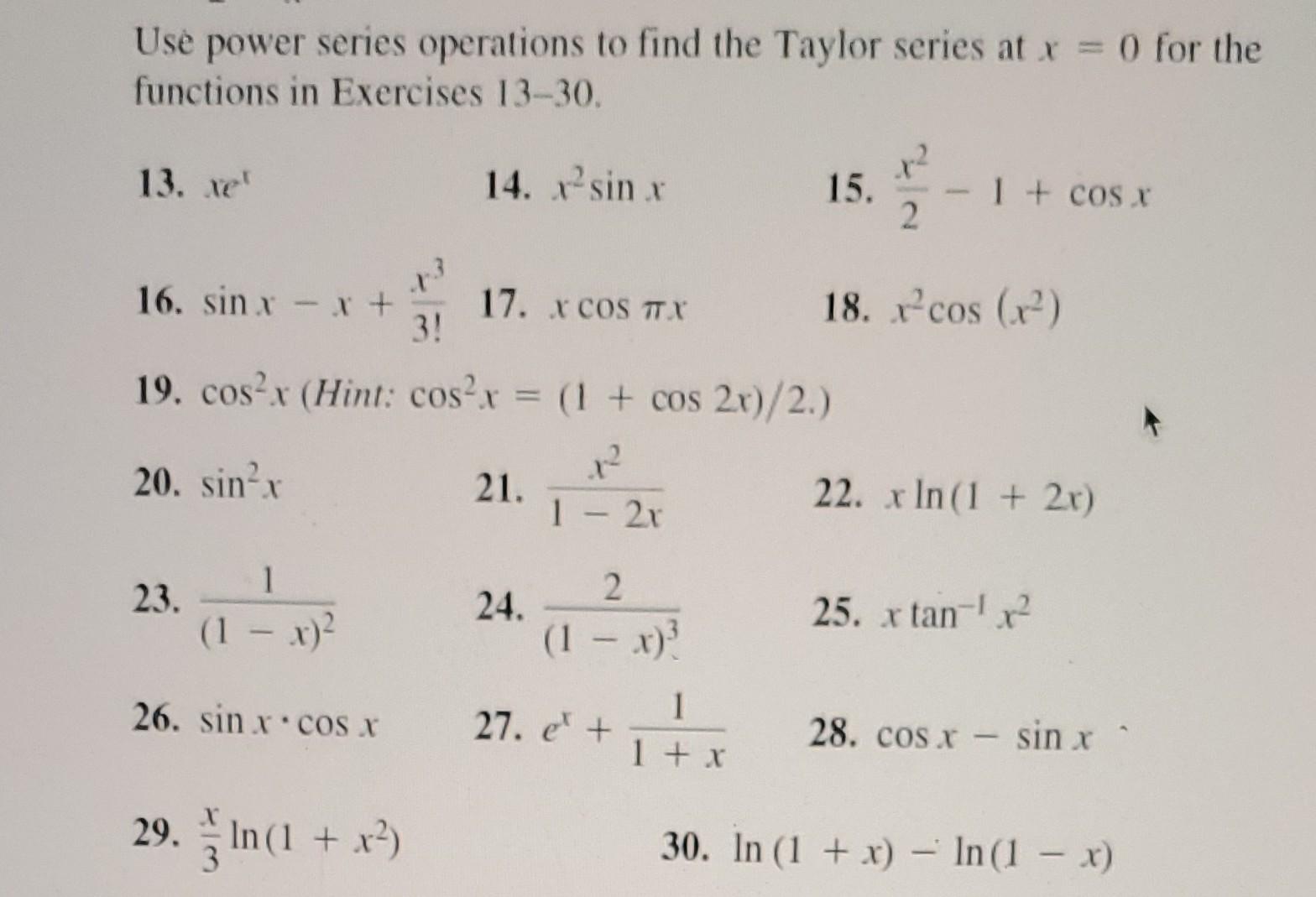Solved Use power series operations to find the Taylor series | Chegg.com