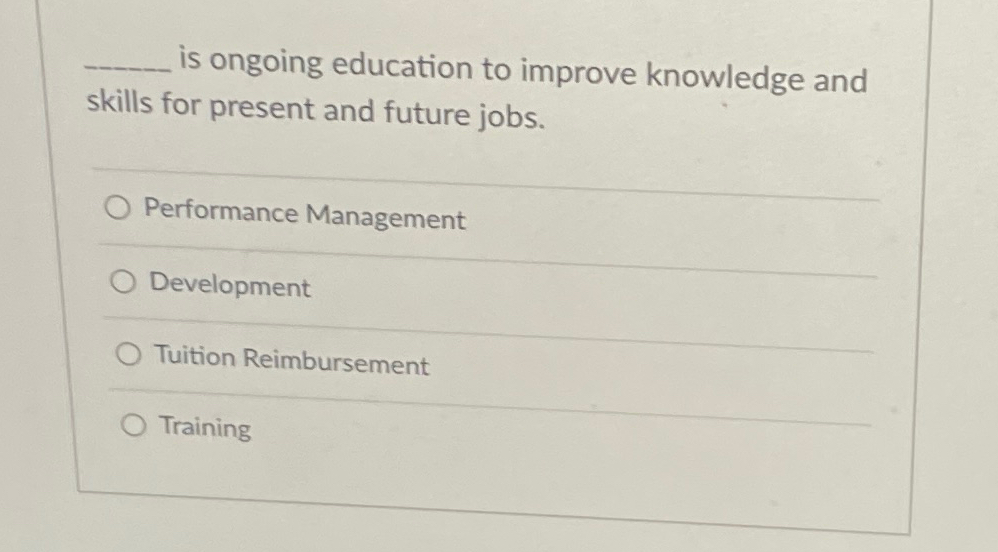 Solved is ongoing education to improve knowledge and skills | Chegg.com