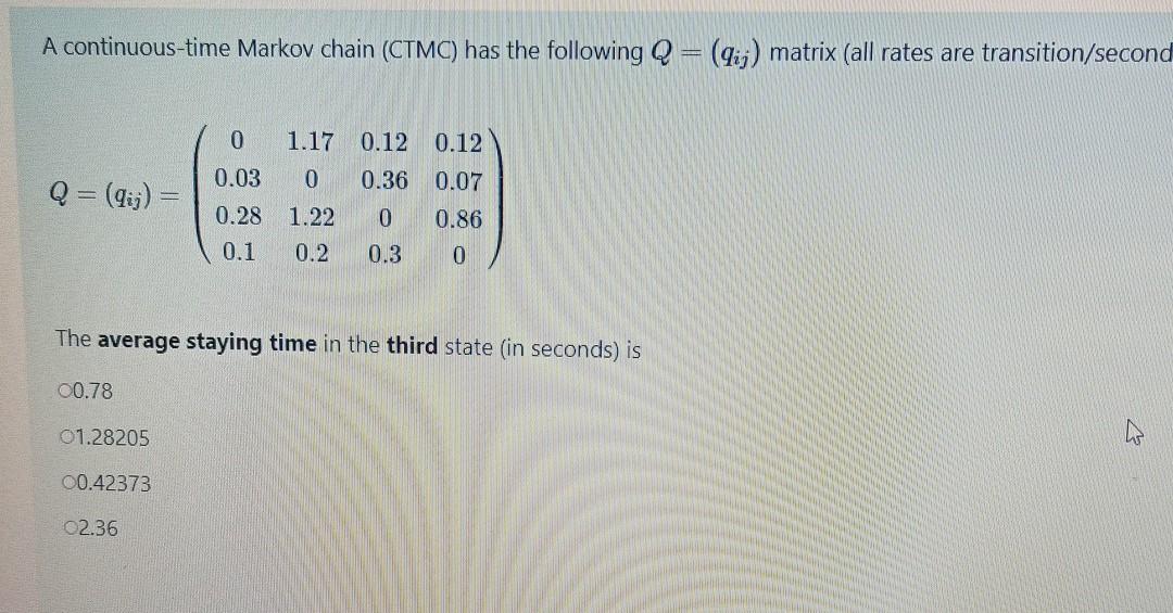 Solved A continuous-time Markov chain (CTMC) has the | Chegg.com