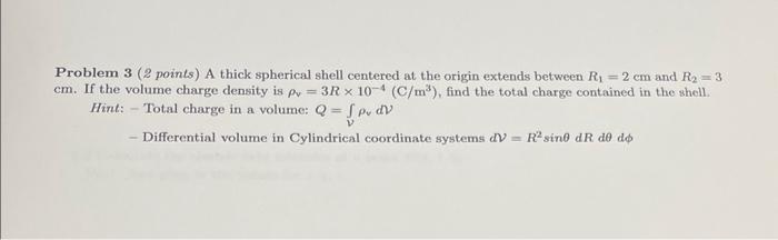 Solved Problem 3 ( 2 points) A thick spherical shell | Chegg.com
