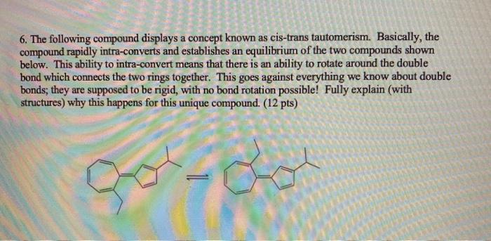 Solved 6. The following compound displays a concept known as | Chegg.com