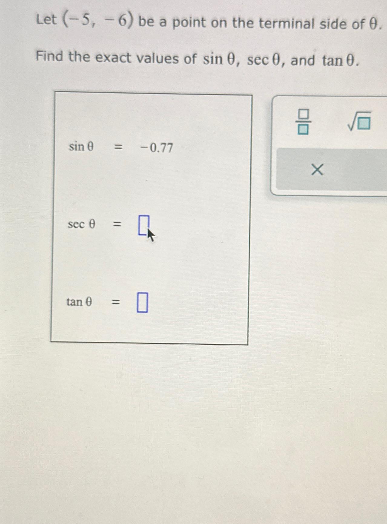 Solved Let (-5,-6) ﻿be a point on the terminal side of | Chegg.com