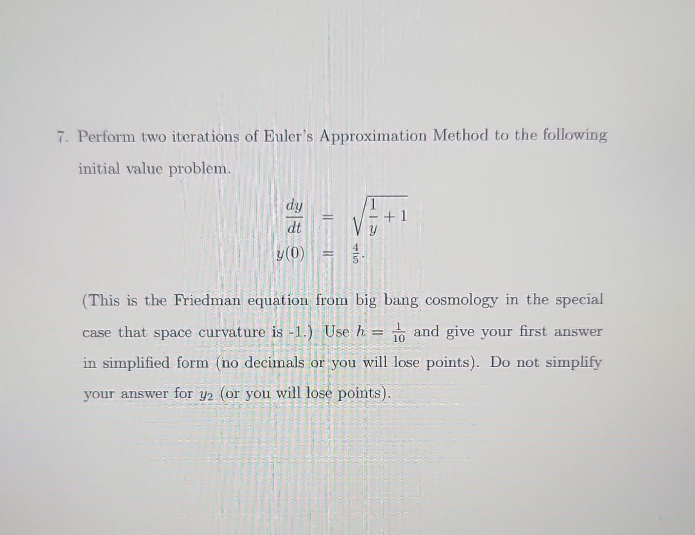 Solved 7. Perform two iterations of Euler's Approximation | Chegg.com