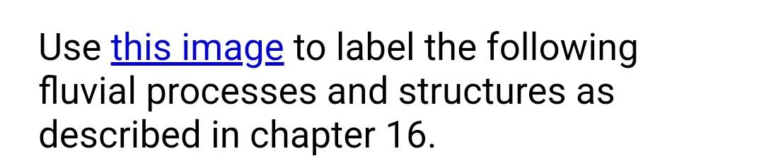Solved • Area of erosion Area of deposition • Point bar • | Chegg.com