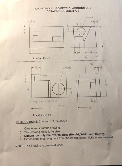 Solved DRAFTING 1 ISOMETRIC ASSIGNMENT DRAWING NUMBER A-7 | Chegg.com