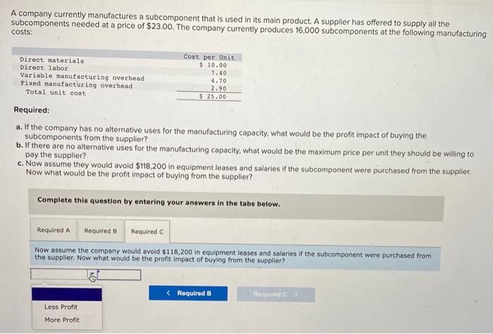 Solved A company currently manufactures a subcomponent that | Chegg.com