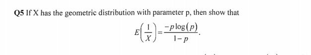 Solved Q5 ﻿If x ﻿has the geometric distribution with | Chegg.com