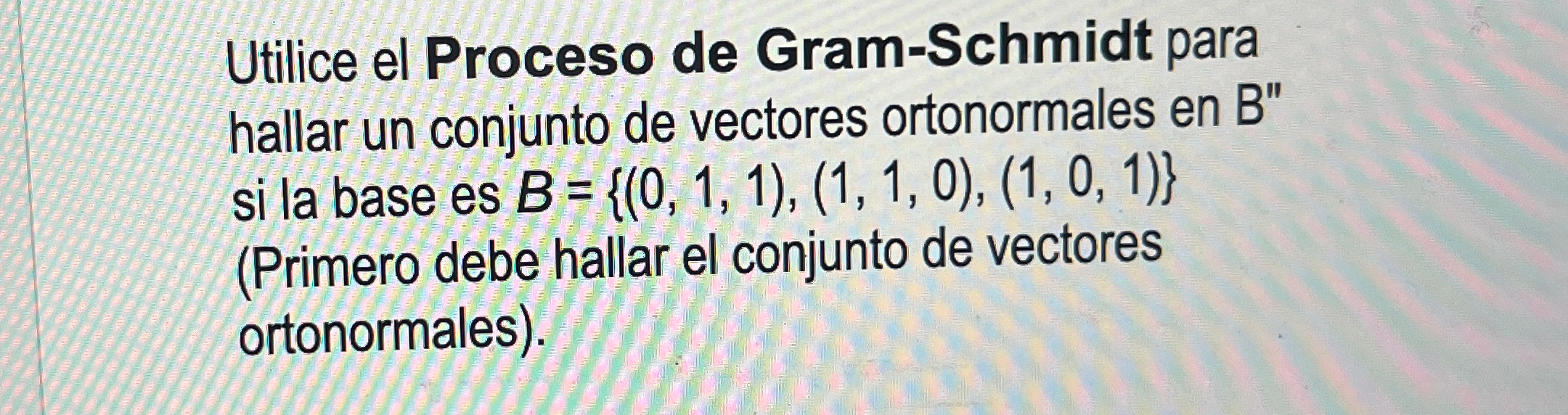 Solved Utilice el Proceso de Gram-Schmidt para hallar un | Chegg.com