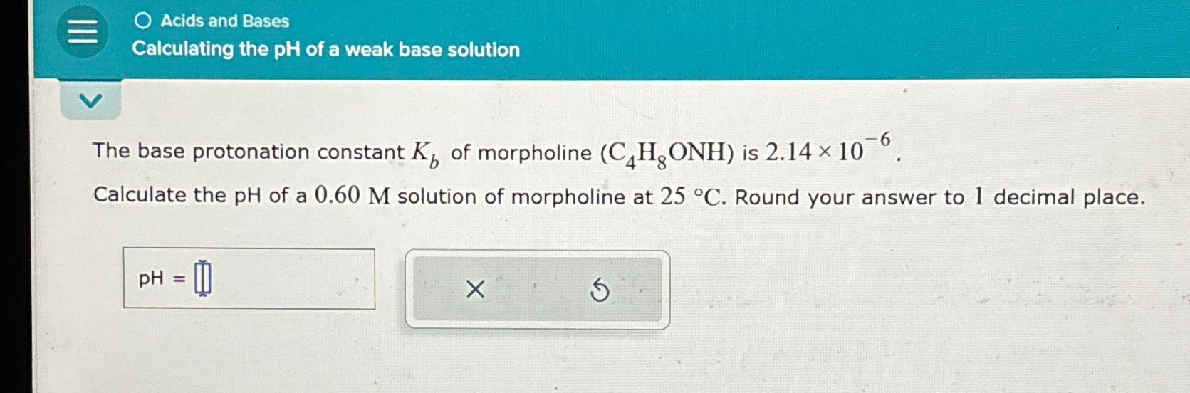 Solved Acids and BasesCalculating the pH ﻿of a weak base | Chegg.com
