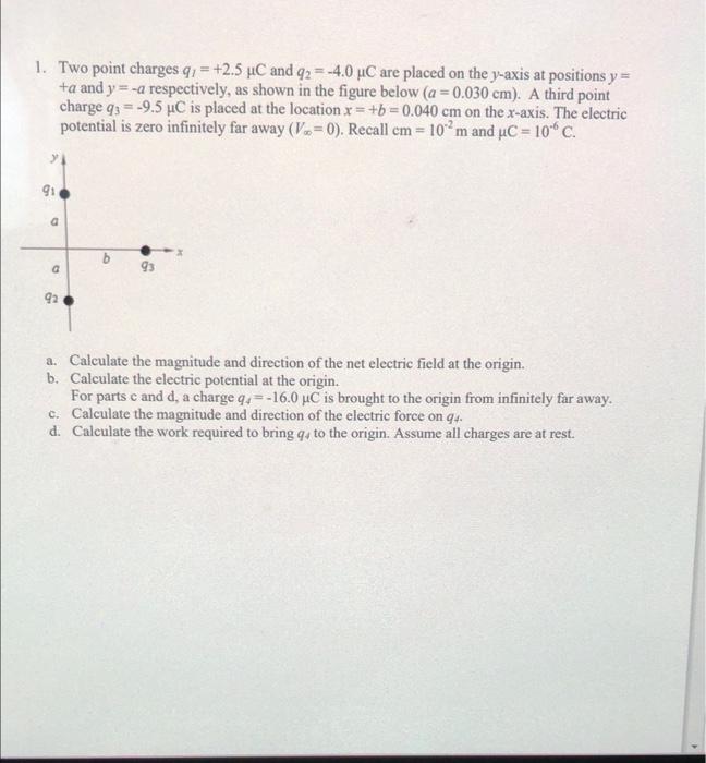 Solved 1. Two point charges q1=+2.5μC and q2=−4.0μC are | Chegg.com