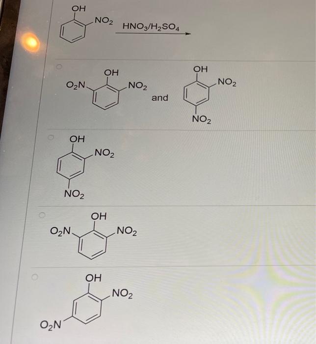 Solved ОН NO2 HNO3/H2SO4 ОН NOZ ОН NO2 and O2N. NO2 ОН NO2 | Chegg.com