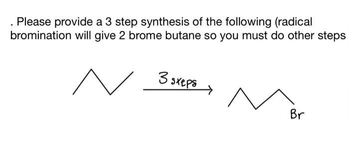 Solved . Please provide a 3 step synthesis of the following | Chegg.com