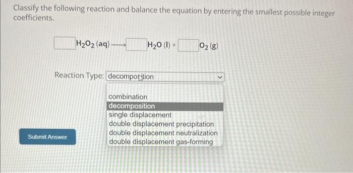 Solved Classify the following reaction and balance the | Chegg.com