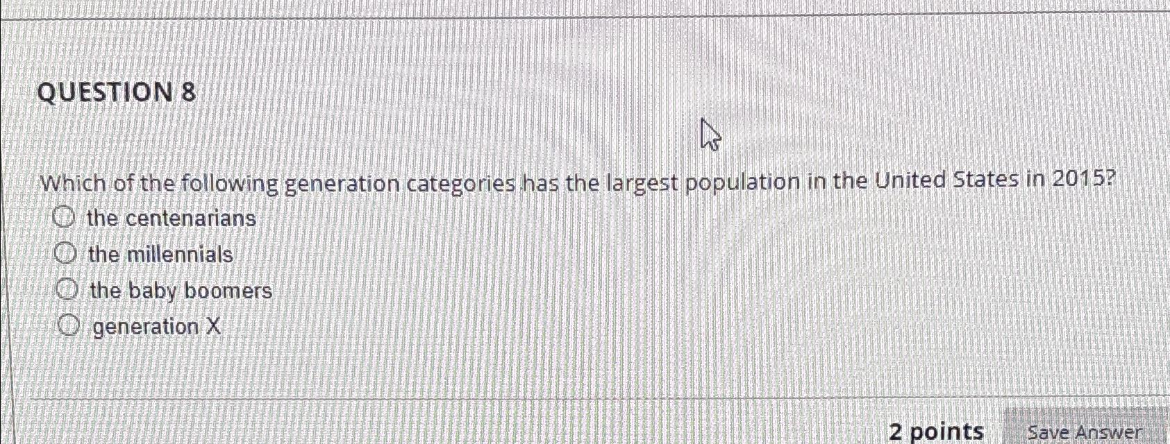 Solved QUESTION 8Which of the following generation | Chegg.com