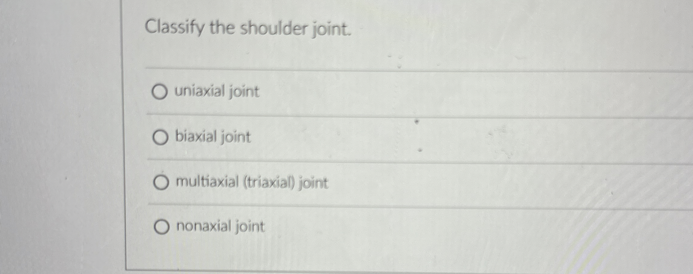 Solved Classify the shoulder joint.uniaxial jointbiaxial | Chegg.com