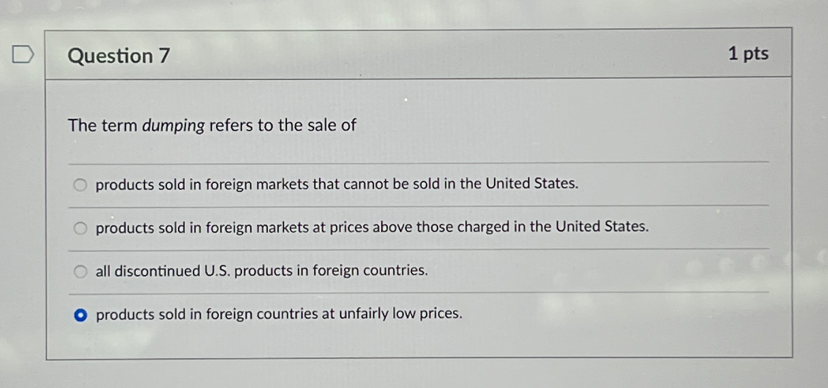 Solved Question 7 ﻿1pts ﻿The term dumping refers to the sale | Chegg.com