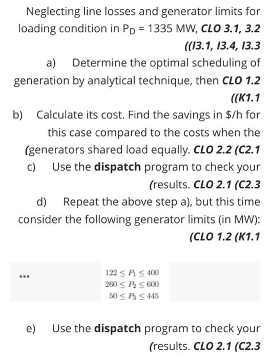 Solved Neglecting line losses and generator limits for | Chegg.com
