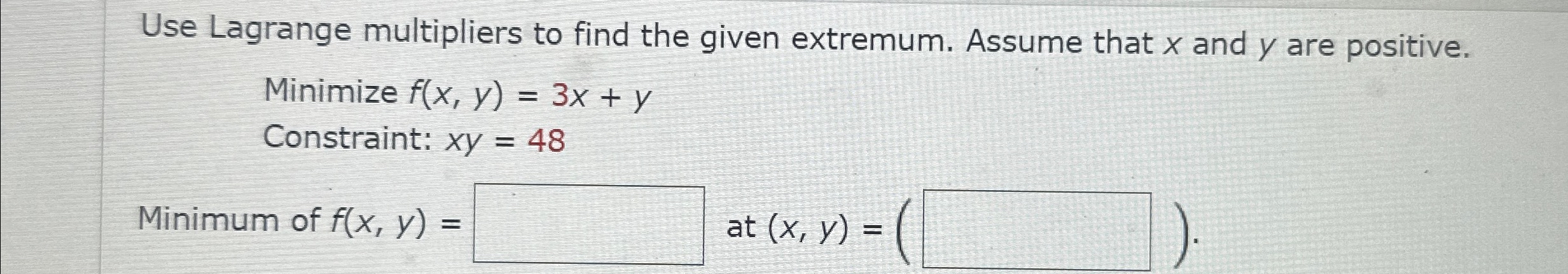Solved Use Lagrange multipliers to find the given extremum. | Chegg.com