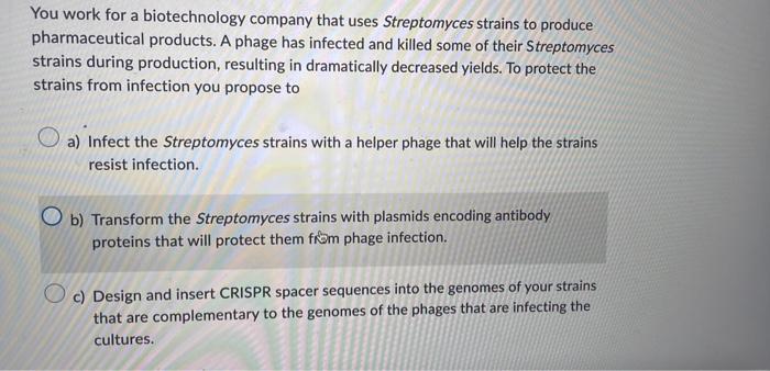 Solved You work for a biotechnology company that uses | Chegg.com