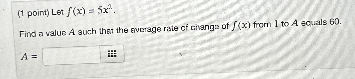Solved (1 ﻿point) ﻿Let f(x)=5x2.Find a value A such that the | Chegg.com