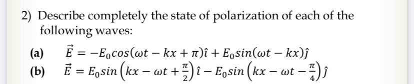 Solved Describe completely the state of polarization of each | Chegg.com