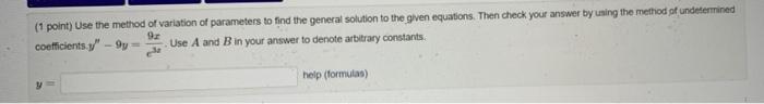 Solved (1 point) Use the method of variation of parameters | Chegg.com