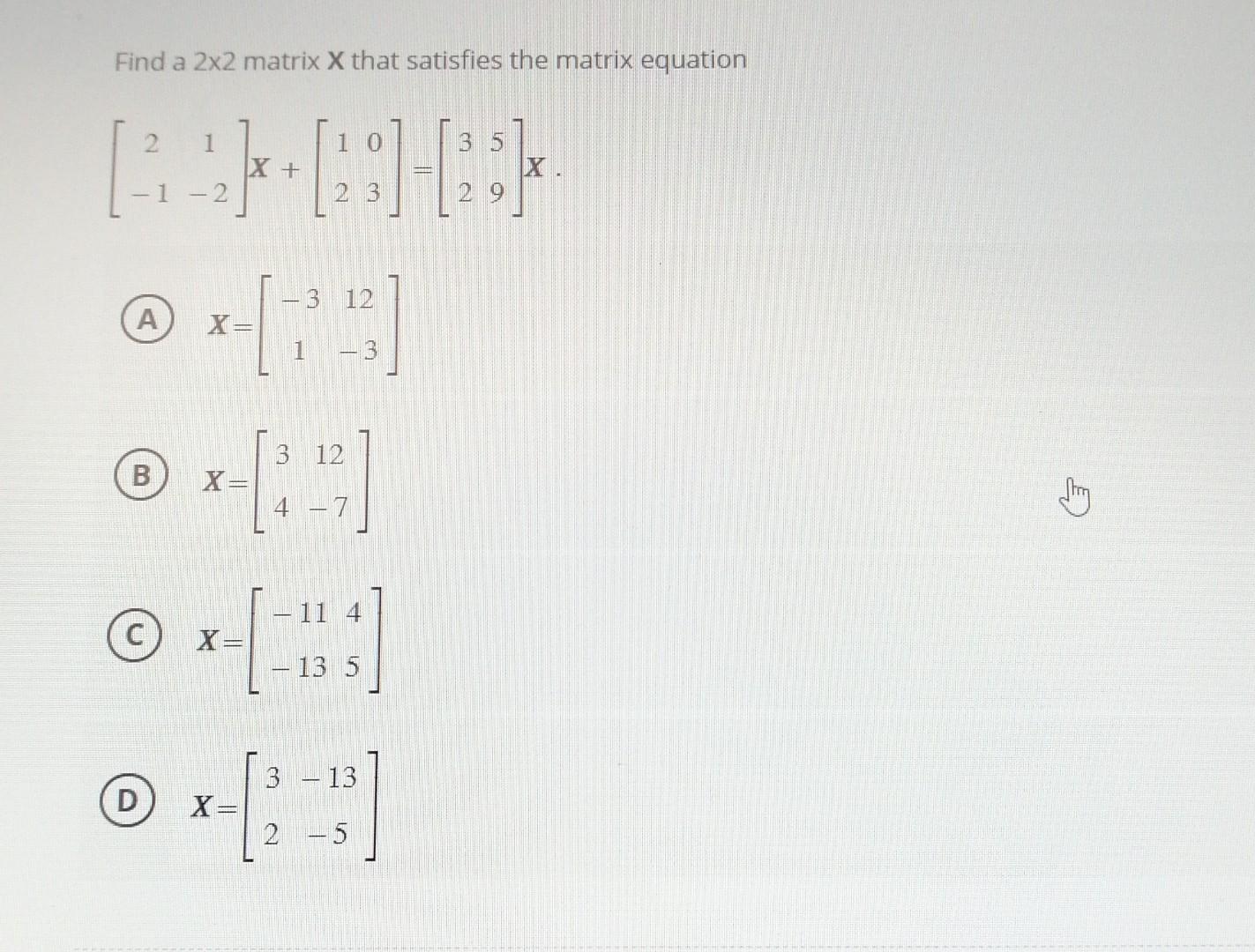 Solved Find a 2×2 matrix X that satisfies the matrix | Chegg.com