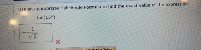 Solved Use an appropriate Half-Angle Formula to find the | Chegg.com