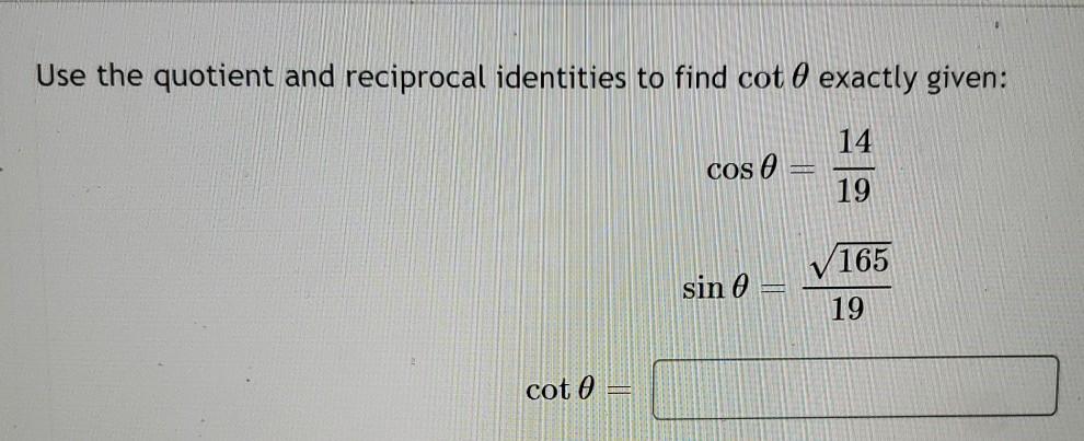Solved Use the quotient and reciprocal identities to find | Chegg.com