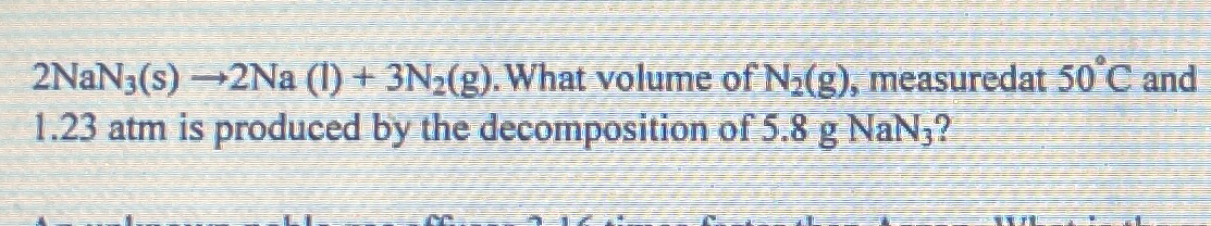 Solved 2NaN3(s)→2Na(l)+3N2(g). ﻿What volume of N2(g), | Chegg.com
