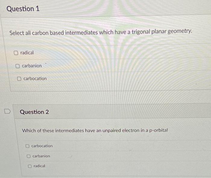 Solved Select all carbon based intermediates which have a | Chegg.com
