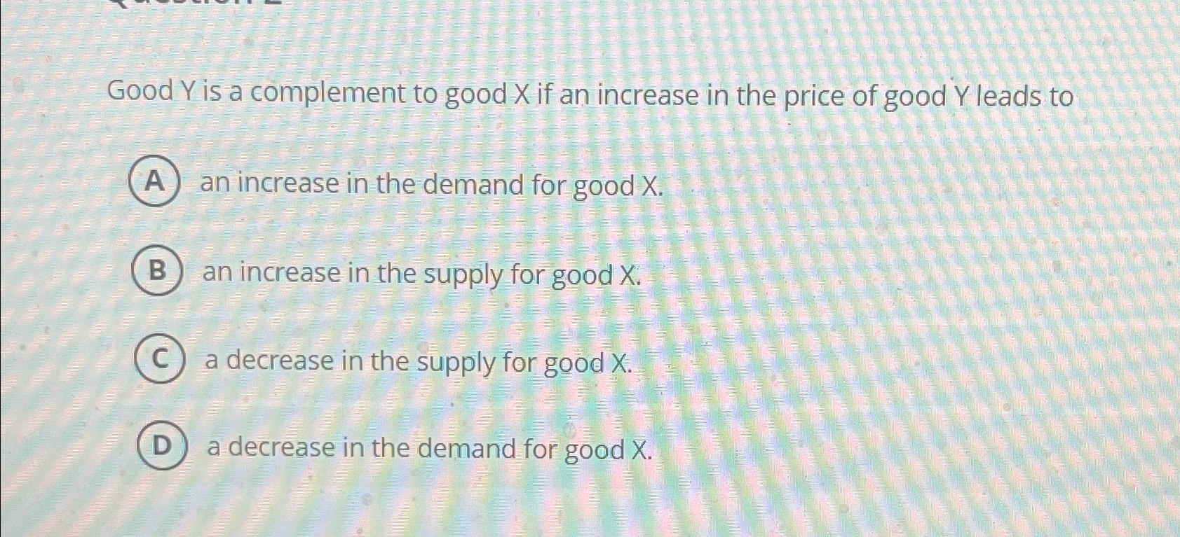 Solved Good Y ﻿is a complement to good x ﻿if an increase in | Chegg.com