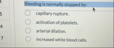 Solved Bleeding is normally stopped by:5capillary | Chegg.com