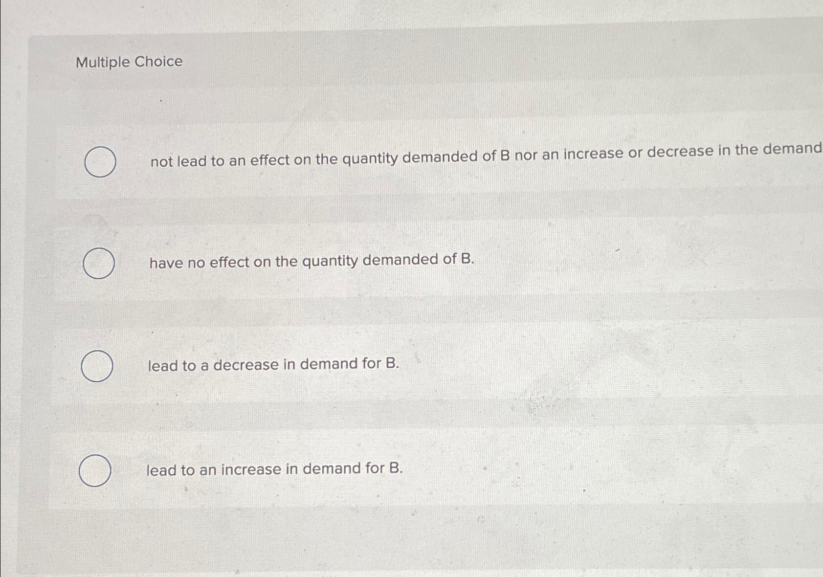 Solved Multiple Choicenot lead to an effect on the quantity | Chegg.com