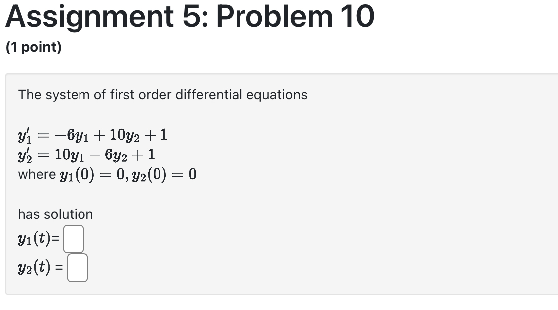 Solved Assignment 5: Problem 10(1 ﻿point)The system of first | Chegg.com