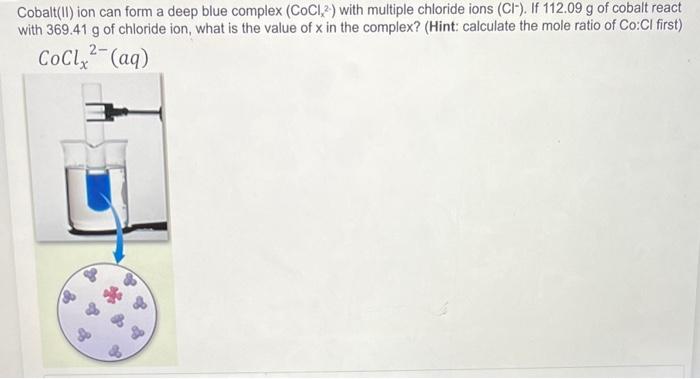 Solved Cobalt(II) ion can form a deep blue complex (CoClx2) | Chegg.com