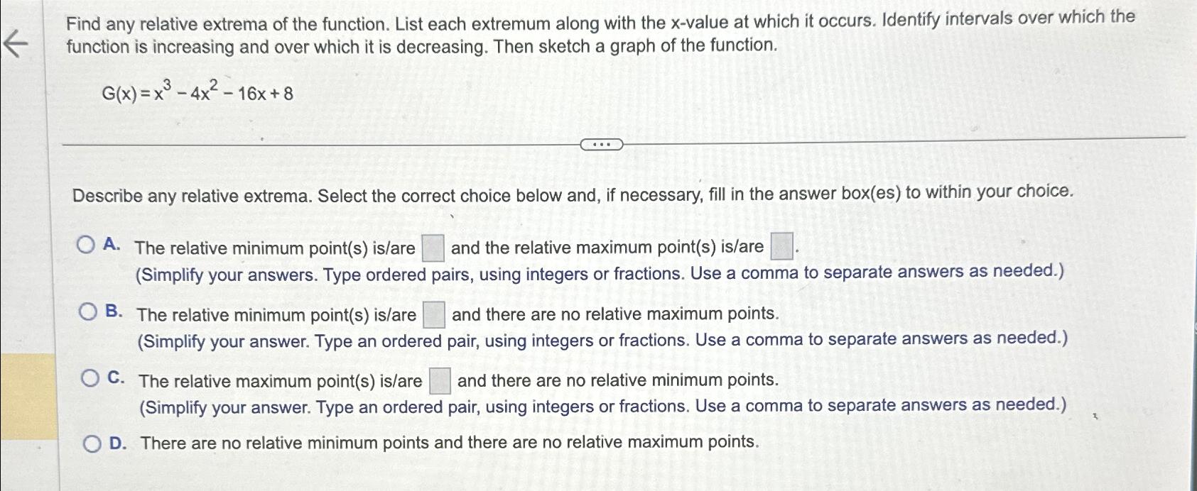 Solved Find any relative extrema of the function. List each | Chegg.com