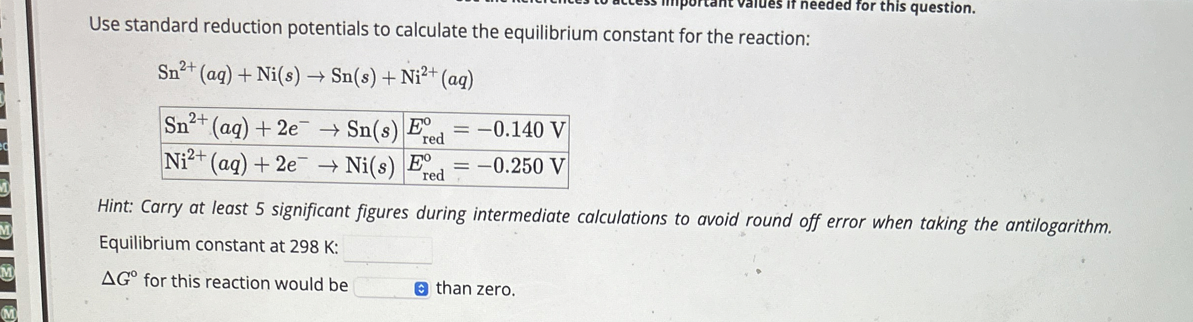 Solved Use Standard Reduction Potentials To Calculate The