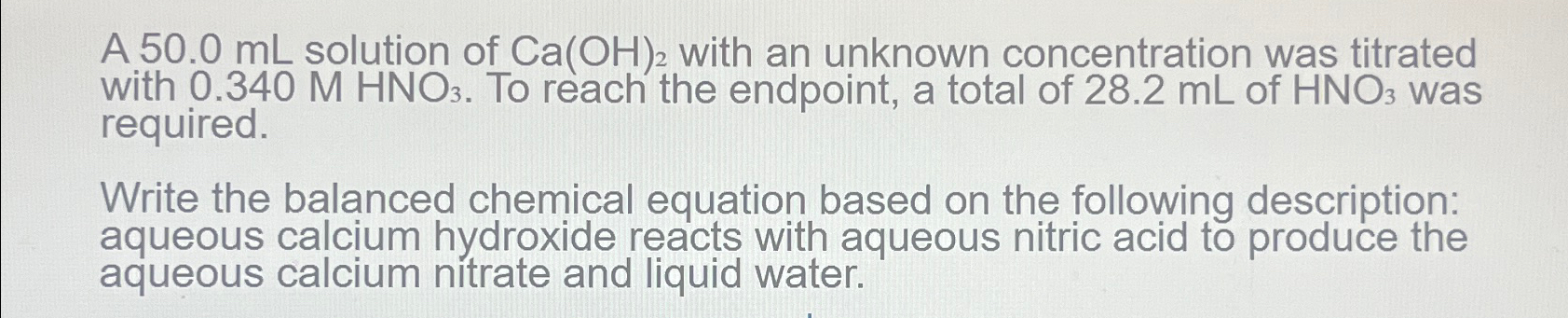 Solved A 50.0mL ﻿solution of Ca(OH)2 ﻿with an unknown | Chegg.com