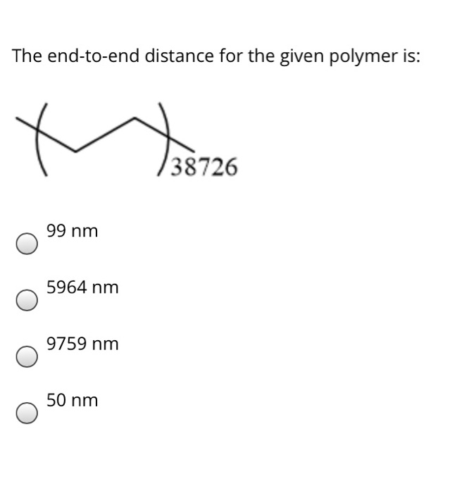 Solved The end-to-end distance for the given polymer is: | Chegg.com