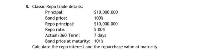 Solved 3. Classic Reoo trade details: Calculate the repo | Chegg.com