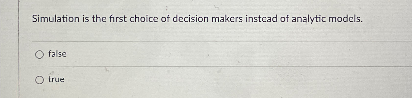 Solved Simulation is the first choice of decision makers | Chegg.com