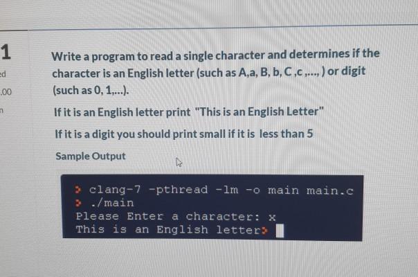 Solved 1 ed 2.00 Write a program to read a single character | Chegg.com
