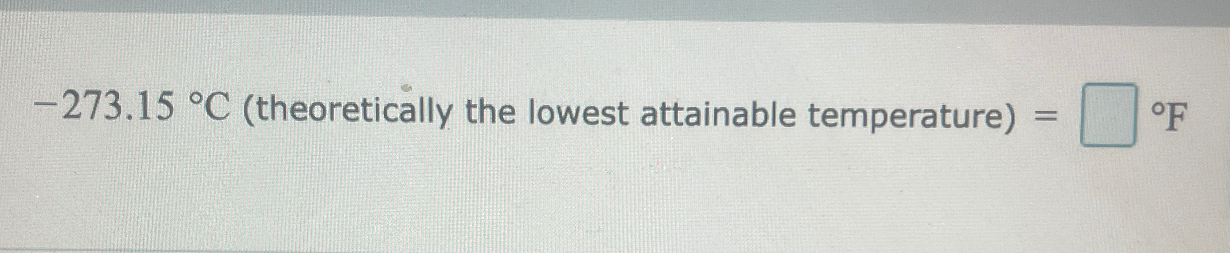 Solved -273.15°C (theoretically the lowest attainable | Chegg.com