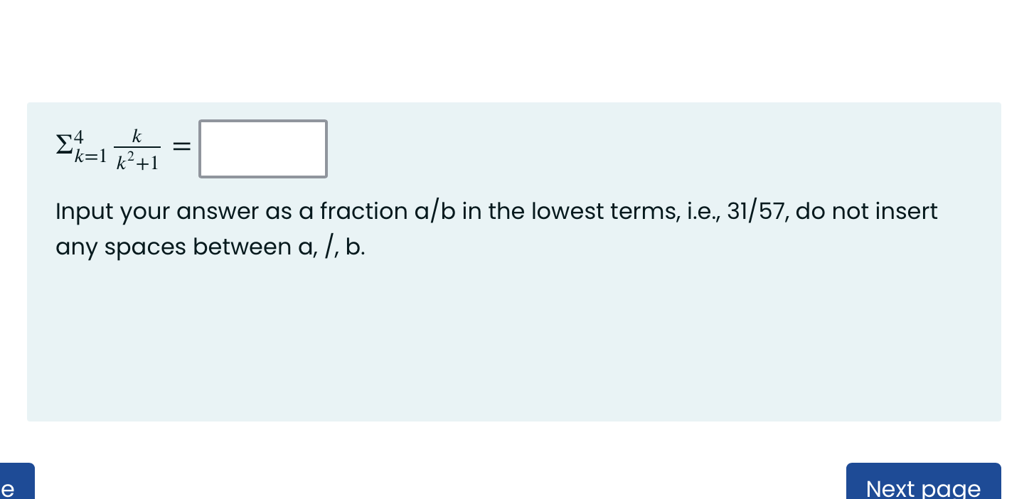 Solved Σk=14kk2+1=Input your answer as a fraction a/b in the | Chegg.com